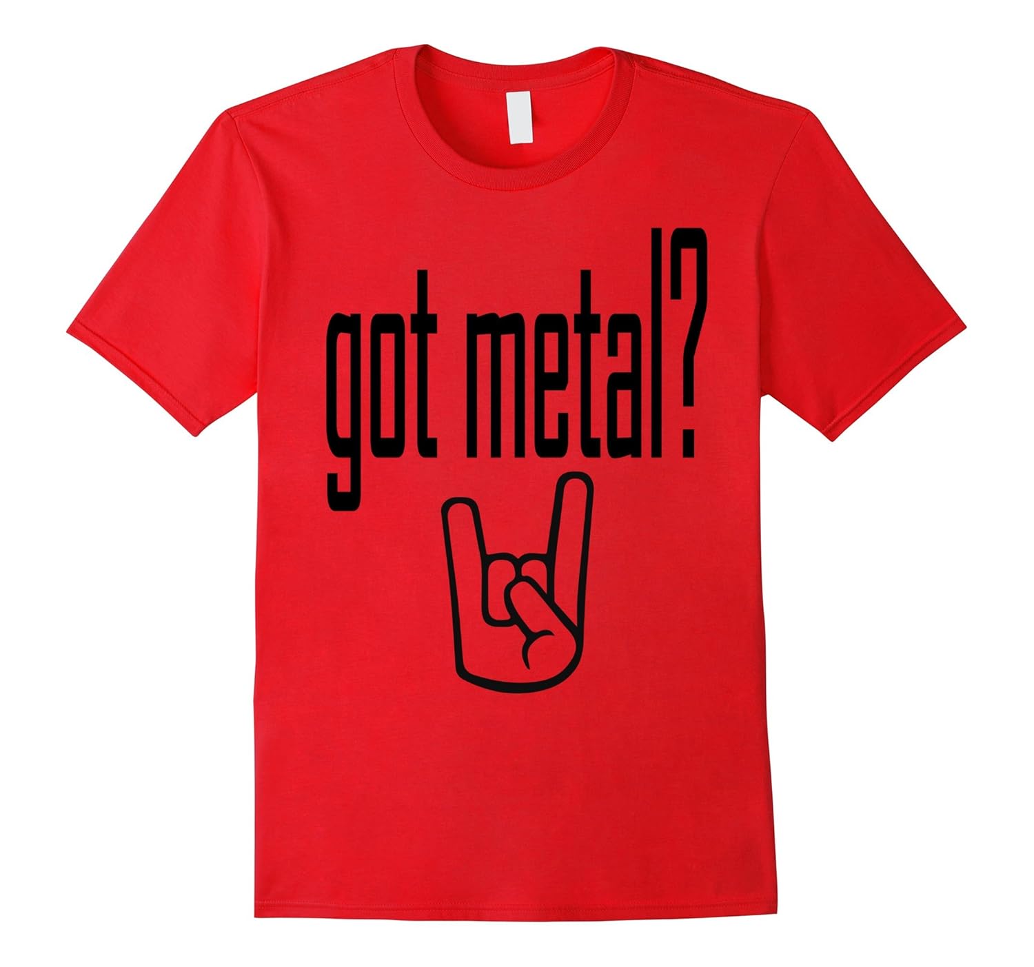 Got metal t-shirt for fans of the music- men’s, womens, kids