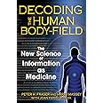 Decoding the Human Body-Field: The New Science of Information as ...