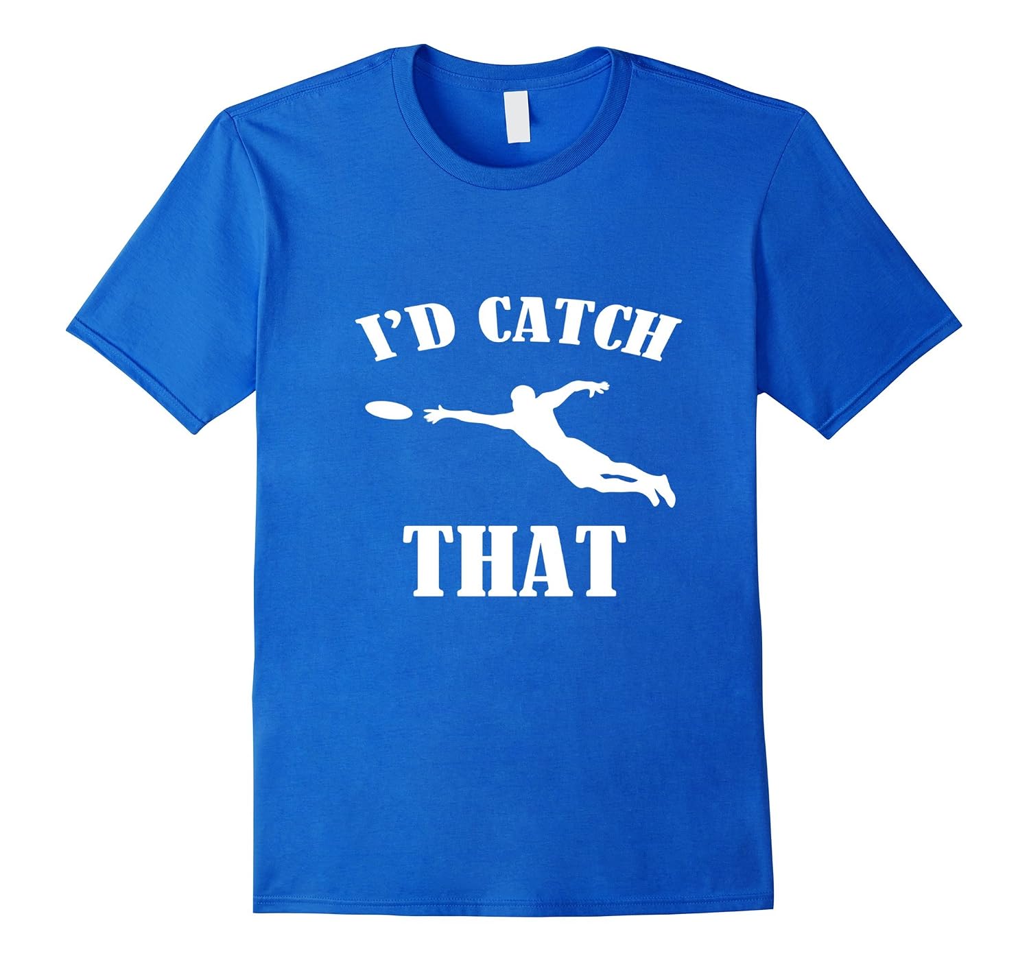 Pun Ultimate Frisbee Shirt – Id Catch That-TD – Teedep