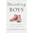 Decoding Boys: New Science Behind the Subtle Art of Raising Sons ...