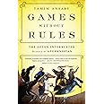 Games Without Rules: Ansary, Tamim: 9781610393195: Amazon.com: Books