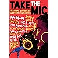 Amazon.com: Take the Mic: Fictional Stories of Everyday Resistance ...