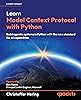 Learn Model Context Protocol with Python: Build agentic systems in ...