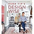 Vern Yip's Design Wise: Your Smart Guide to a Beautiful Home: Yip, Vern ...
