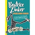 Incognito (Beatrice Zinker, Upside Down Thinker, 2): Johannes, Shelley ...