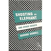 Shooting an Elephant and Other Essays: Orwell, George: 9780151820436 ...