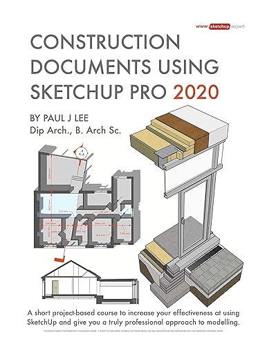 Construction Documents Using SketchUp Pro 2020: A short project-based ...