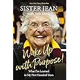 Amazon.com: Wake Up With Purpose!: What I’ve Learned in My First ...