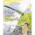 Eliza and the Dragonfly: A Nature Book for Kids About Insect Life ...