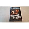Throwing Strikes: My Quest for Truth and the Perfect Knuckleball: Dickey, R.A., Corbett, Sue ...