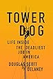 Amazon.com: Tower Dog: Life Inside the Deadliest Job in America ...