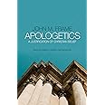 Apologetics: A Justification of Christian Belief: Frame, John M ...