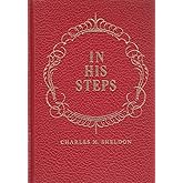 In His Steps: Sheldon, Charles M.: 9781420958430: Amazon.com: Books