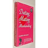 Dating, Mating, and Manhandling: The Ornithological Guide to Men ...