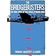 Amazon.com: The Bridgebusters: The True Story of the Catch-22 Bomb Wing ...