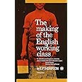 Amazon.com: The Making of the English Working Class: 9780394703220: E ...