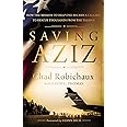 Amazon.com: Saving Aziz: How the Mission to Help One Became a Calling ...