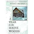 A Year In The Maine Woods: Heinrich, Bernd: 9780201489392: Amazon.com ...