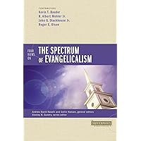 Four Views on the Spectrum of Evangelicalism (Counterpoints: Bible and ...