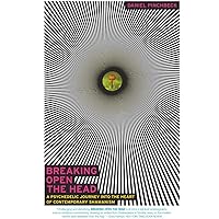 Breaking Open the Head: A Psychedelic Journey into the Heart of ...