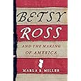 Amazon.com: Betsy Ross and the Making of America: 9780312576226: Miller ...
