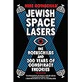 Jewish Space Lasers: The Rothschilds and 200 Years of Conspiracy ...