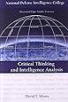 Critical Thinking and Intelligence Analysis (Second Edition): David T. Moore, National Defense ...