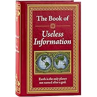 The Ultimate Book of Useless Information: A Few Thousand More Things ...