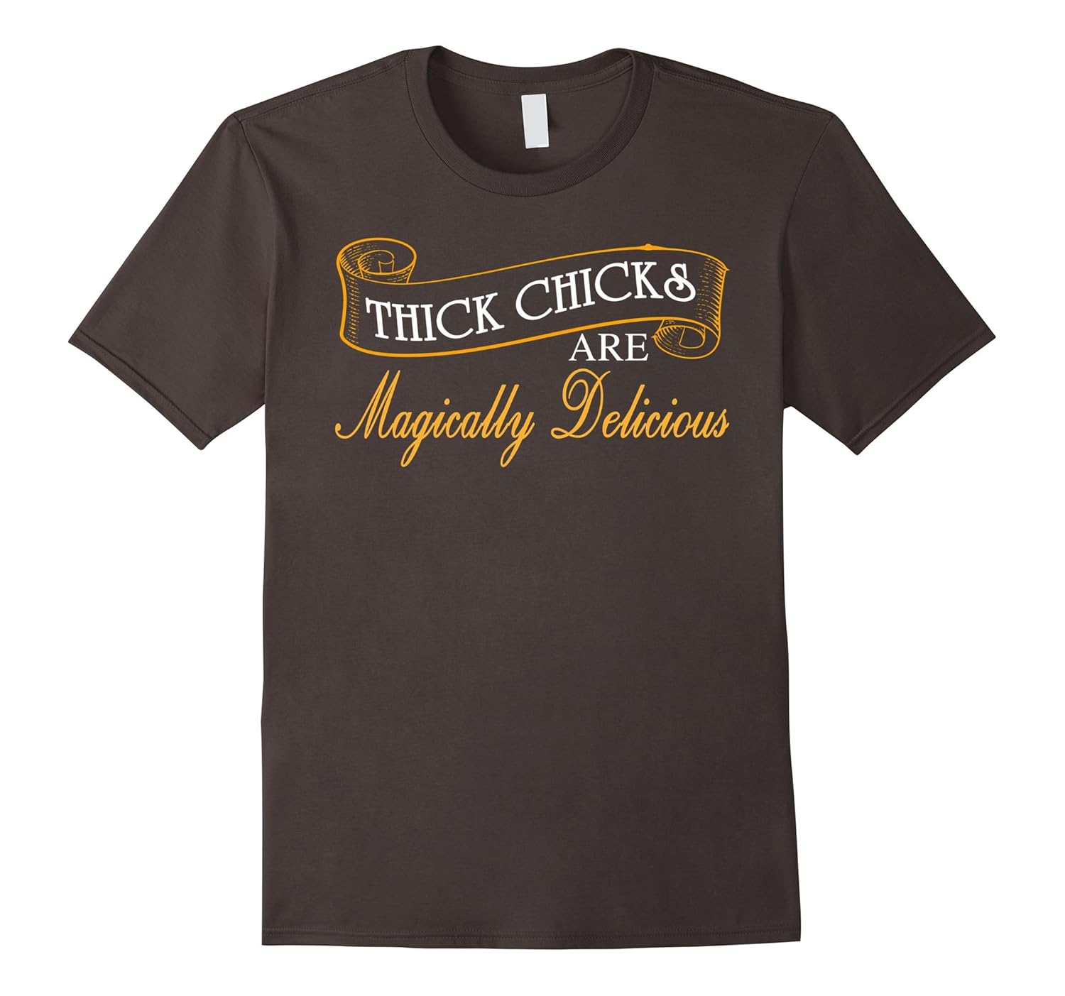 Funny Thick Chicks Are Magically Delicious T-shirt-PL – Polozatee