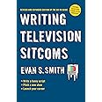 Writing Television Sitcoms: Revised and Expanded Edition of the Go-to ...
