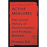 Active Measures: The Secret History of Disinformation and Political ...