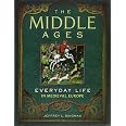 The Middle Ages: Everyday Life in Medieval Europe: Singman, Jeffrey L ...