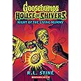 Night of the Living Mummy (House of Shivers #3) (Goosebumps House of ...