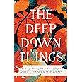 Deep Down Things: Practices for Growing Hope in Times of Despair: Amber ...