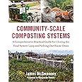 Amazon.com: Community-Scale Composting Systems: A Comprehensive Practical Guide for Closing the ...