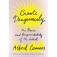 Amazon.com: Create Dangerously: The Power and Responsibility of the Artist: 9781984897381: Camus ...