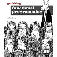 Grokking Functional Programming: Plachta, Michal: 9781617291838: Amazon.com: Books