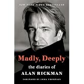 Madly, Deeply: The Diaries of Alan Rickman: Rickman, Alan, Horton, Rima ...