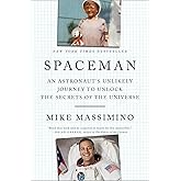 Spaceman: An Astronaut's Unlikely Journey to Unlock the Secrets of the ...