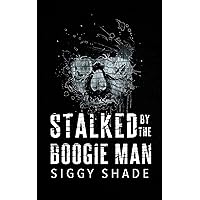 Stalked by the Boogie Man: A smutty monster romance fantasy - Kindle edition by Shade, Siggy ...