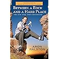 Between a Rock and a Hard Place: Ralston, Aron: 9780743492829: Amazon ...