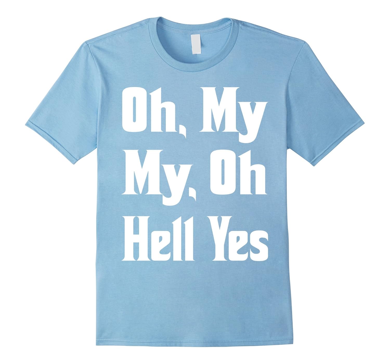 Daddy daughter matching shirt – Oh my my oh hell yes shirt 1-BN – Banazatee