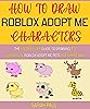 How To Draw Roblox Adopt Me Characters: The Step By Step Guide To ...