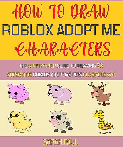 How To Draw Roblox Adopt Me Characters: The Step By Step Guide To ...