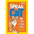 How to Speak Cat: A Guide... by Newman, Aline Alexander