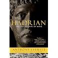 Amazon.com: Hadrian and the Triumph of Rome: 9780812978148: Everitt ...
