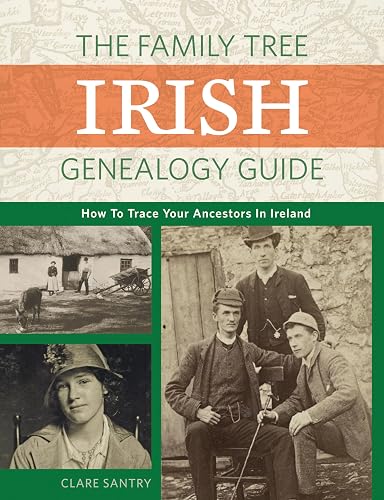 The Family Tree Irish Genealogy Guide: How to Trace Your Ancestors in ...