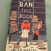 Ban This Book: A Novel: Gratz, Alan: 9780765385567: Amazon.com: Books