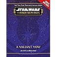 Star Wars: The High Republic: A Valiant Vow (Star Wars: The High ...