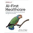 AI-First Healthcare: AI Applications in the Business and Clinical ...
